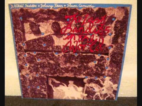 Nikki Sudden • Johnny Fean • Simon Carmody – The Last Bandits In The ...