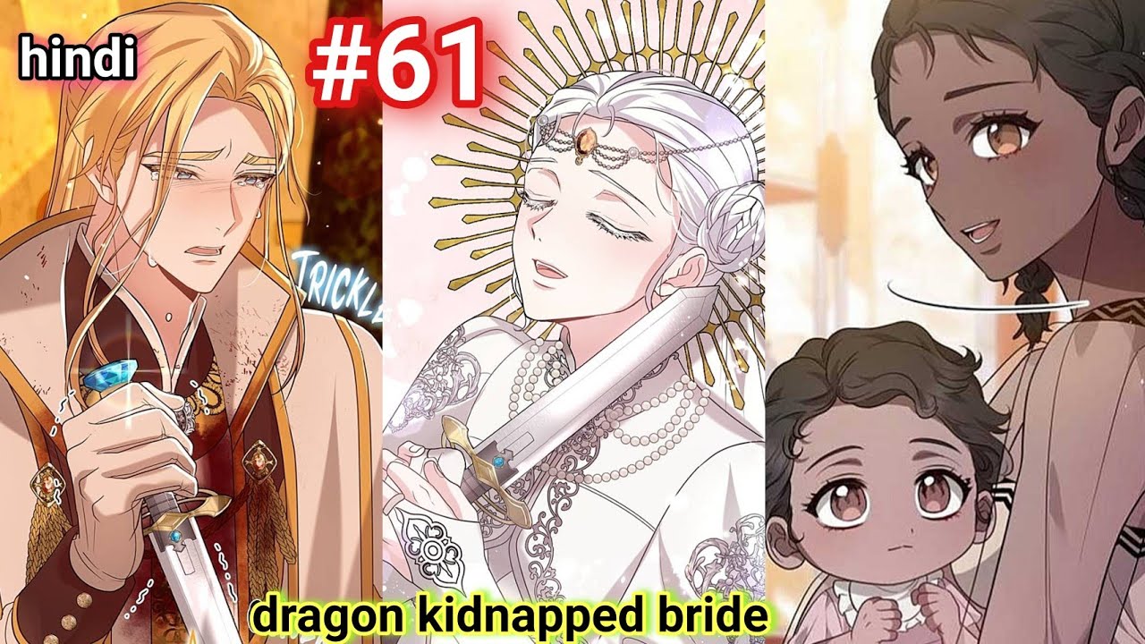 Epi 61🔥😲| kidnapped bride manhwa explained in hindi | the dragon king ...