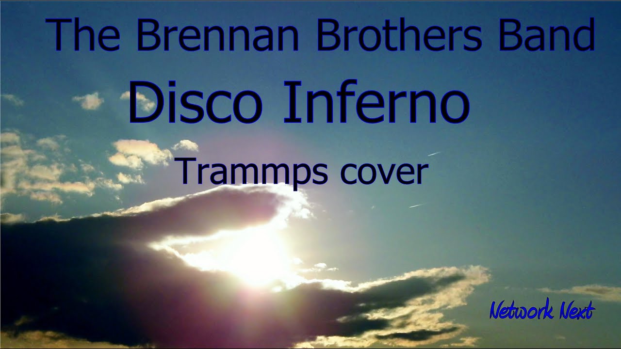 The Brennan Brothers Band - Disco Inferno - Trammps cover - YouTube