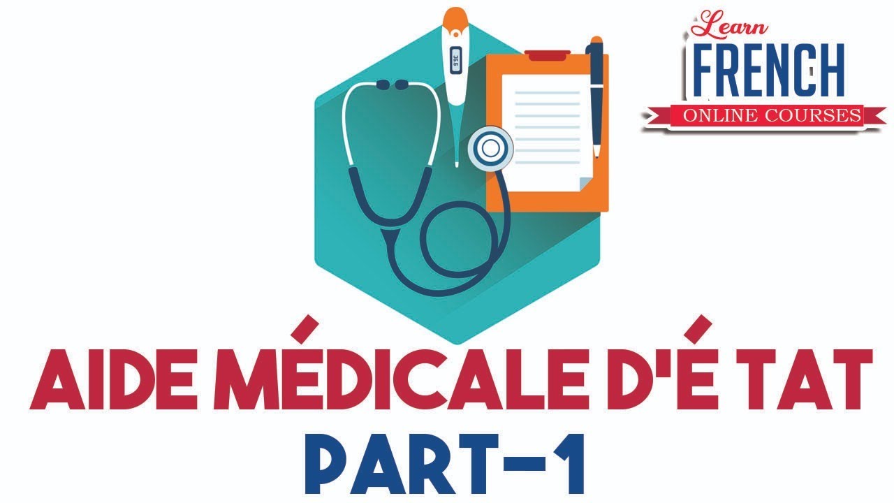 Learn french - Aide médicale d'état- part 1 - YouTube