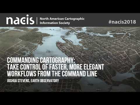 Commanding Cartography: Take Control of Faster, More Elegant Workflows from the Command Line
