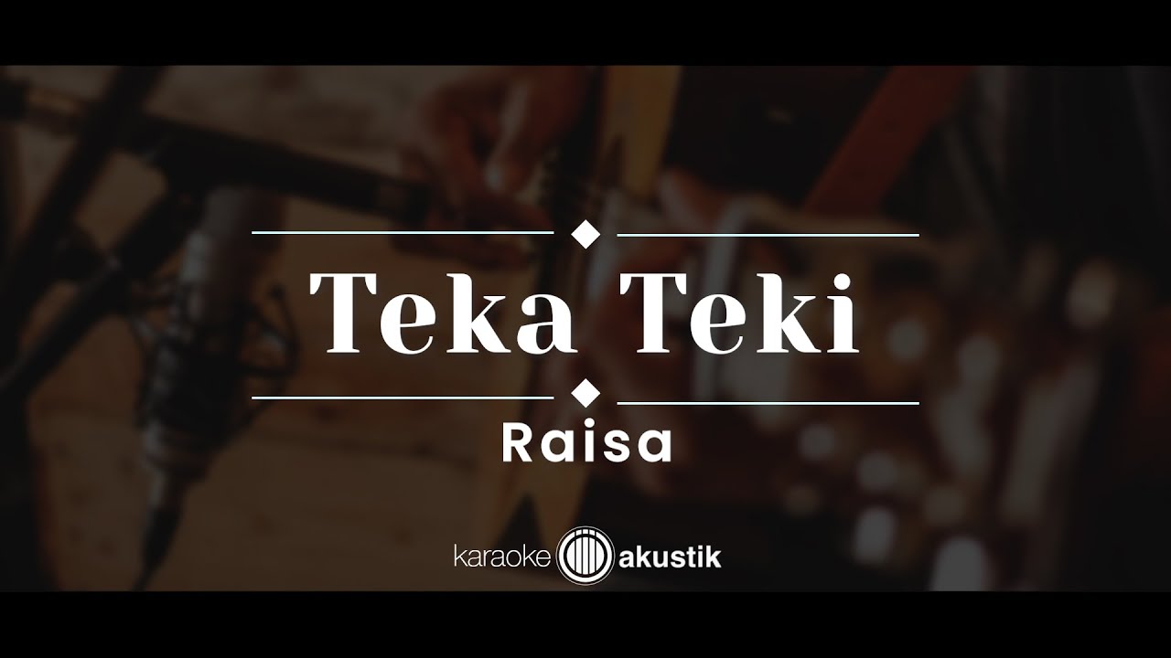 Teka Teki – Raisa (KARAOKE AKUSTIK) - YouTube