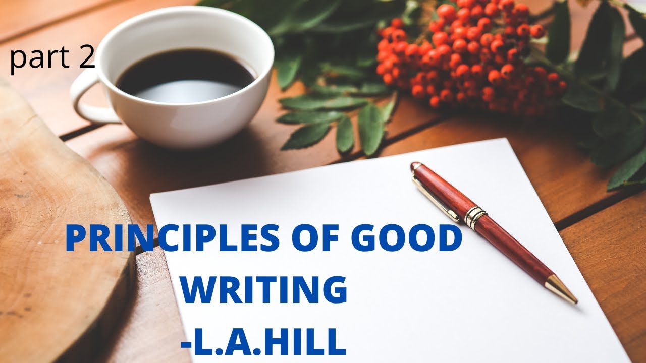 Principles of Good Writing |L.A.HILL| |Part-2|हिंदी में| - YouTube
