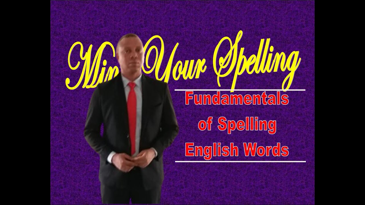 Fundamentals of Spelling English Words - YouTube