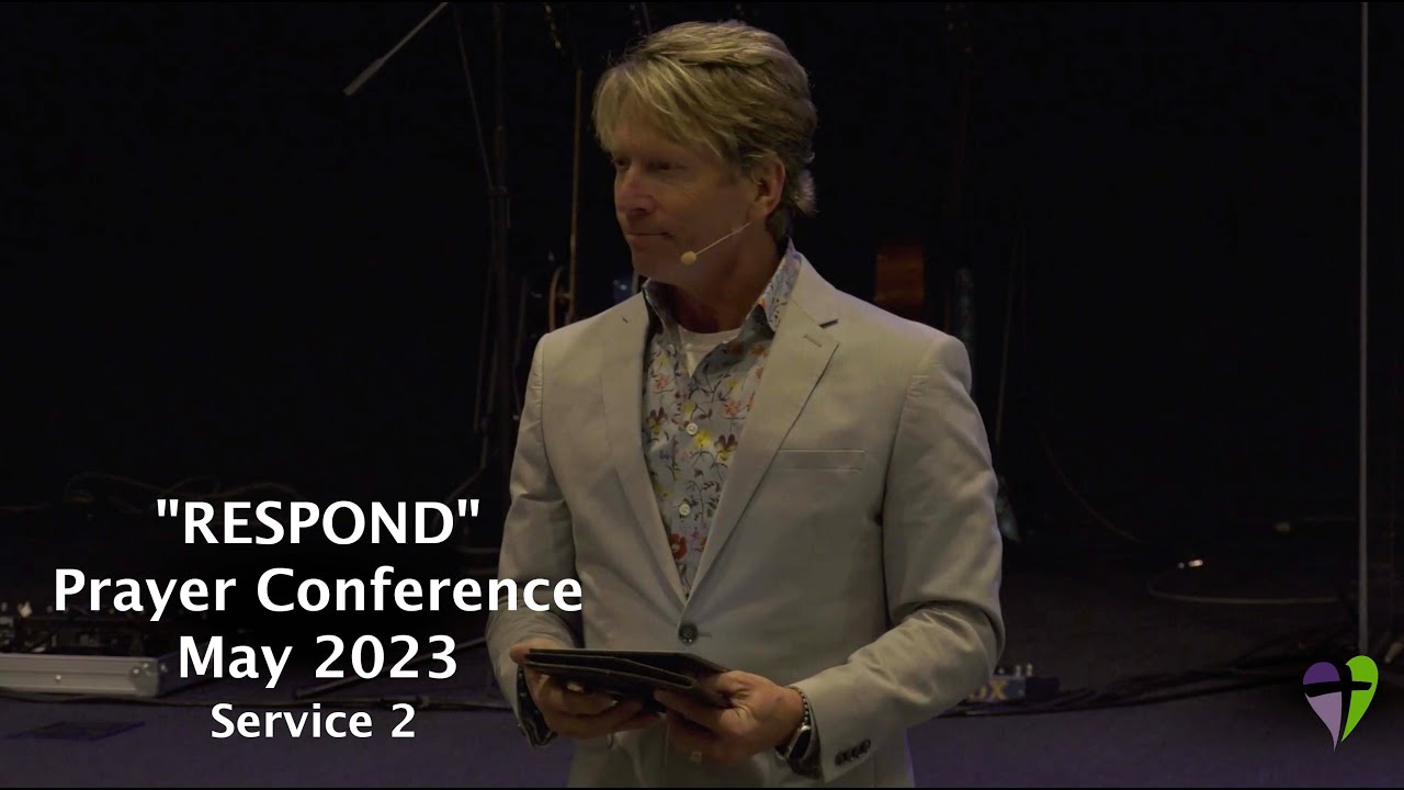 Service 2 | RESPOND Prayer Conference 2023 | Sunday, May 7, 2023 - YouTube