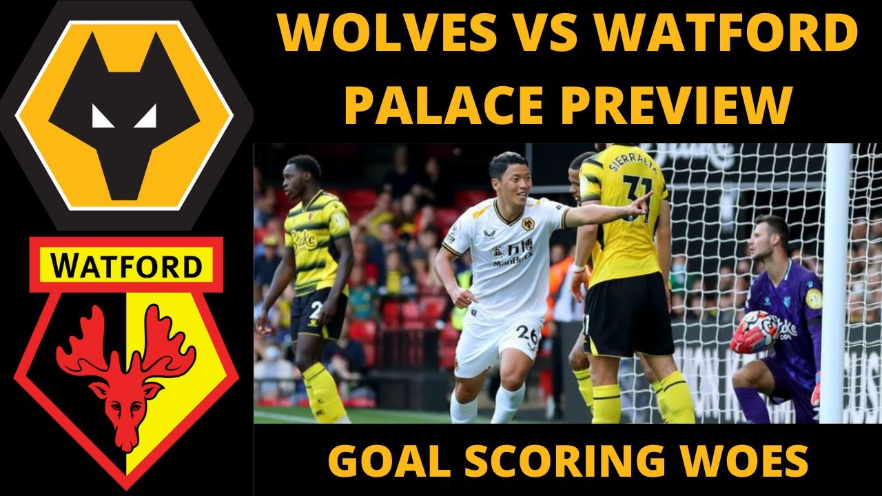 Wolves V Watford Match Preview- Will Wolves Finally Start Scoring ...