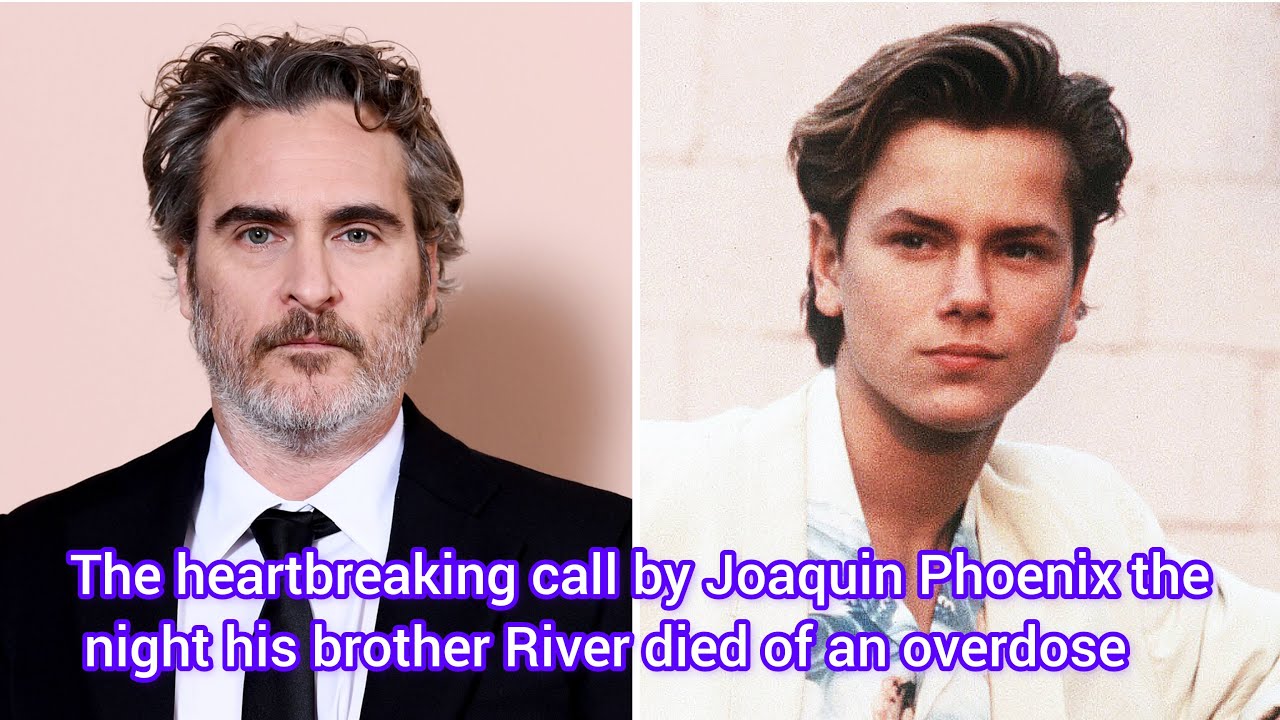 The heartbreaking call by Joaquin Phoenix the night his brother River ...