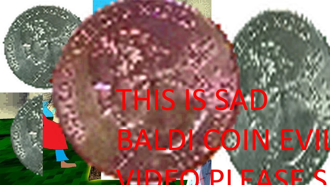 Baldi evil coin - YouTube