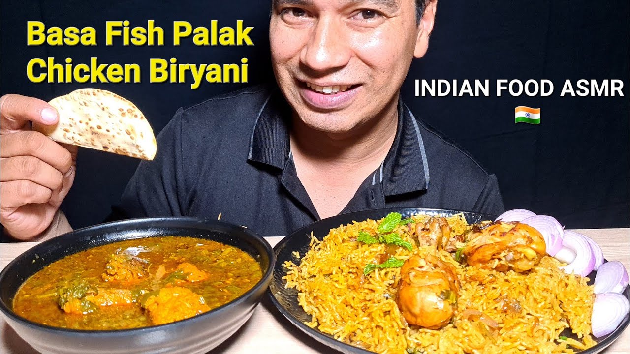 Eating Indian Food Chicken Biryani, Basa Fish Palak Curry Asmr ...
