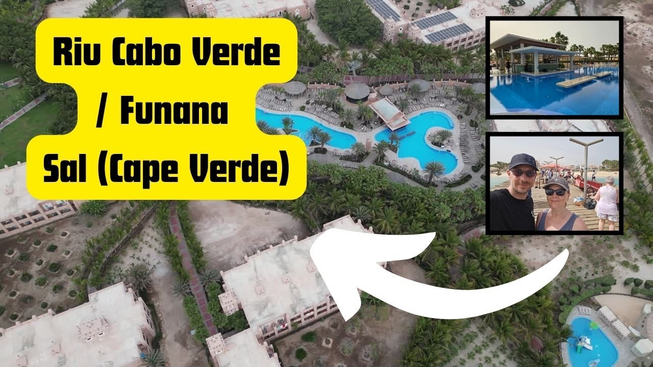 RIU CABO VERDE / FUNANA - SAL - CAPE VERDE - REVIEW / TOUR *Like ...