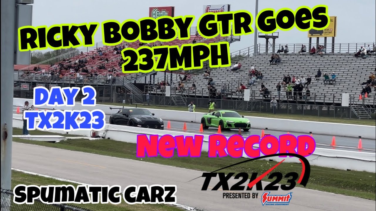 TX2K23 DAY 2 - Ricky Bobby GTR goes 237MPH NEW RECORD and Roll Race ...