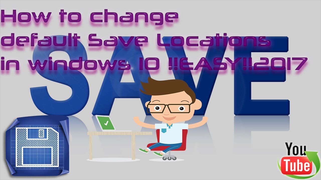 How to change default Save Locations in windows 10 !!EASY!!2017 - YouTube