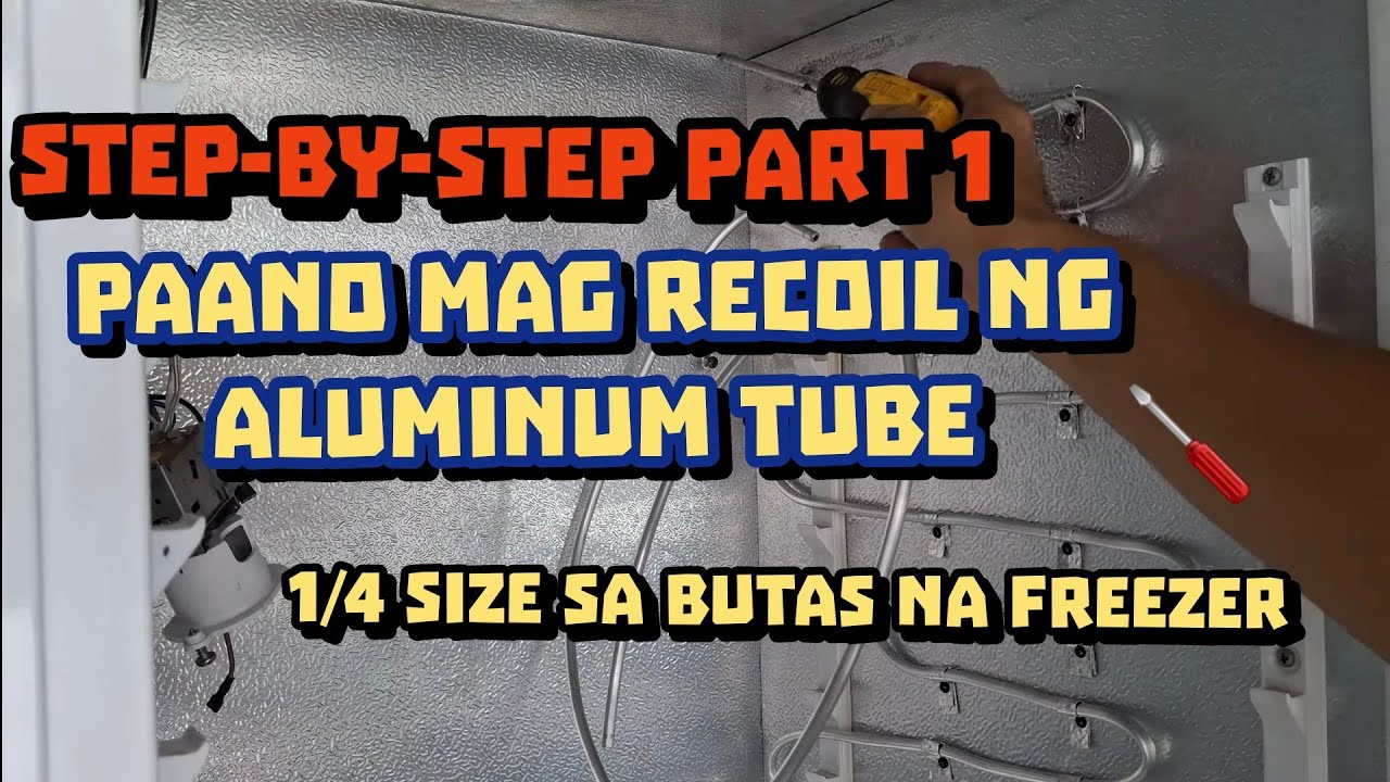 Paano mag recoil ng aluminum tube 1/4 size sa butas na freezer (step-by ...