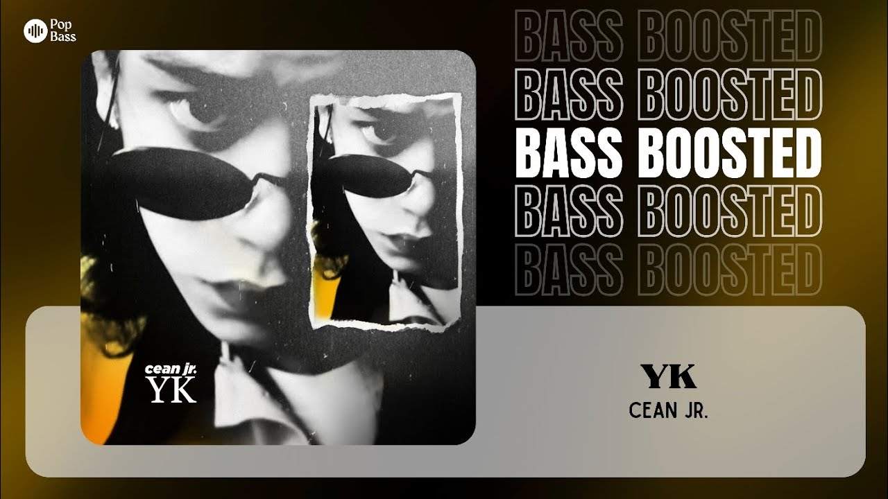 Cean Jr. - YK [BASS BOOSTED] - YouTube