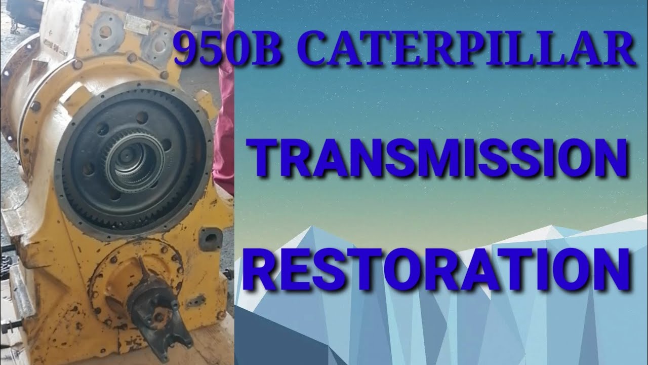 950B CATERPILLAR Transmission Restoration - YouTube