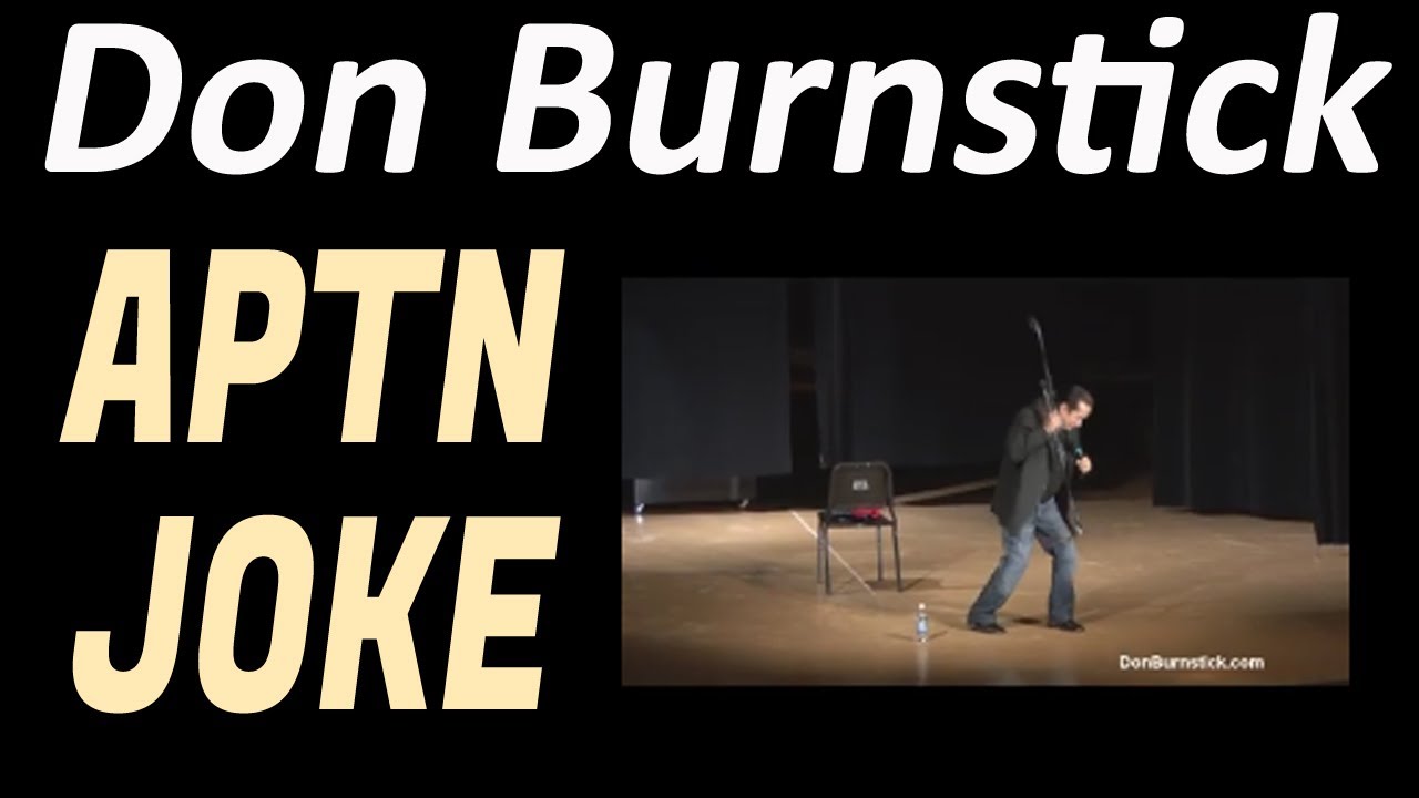 Don Burnstick's APTN Joke. The Best! - YouTube