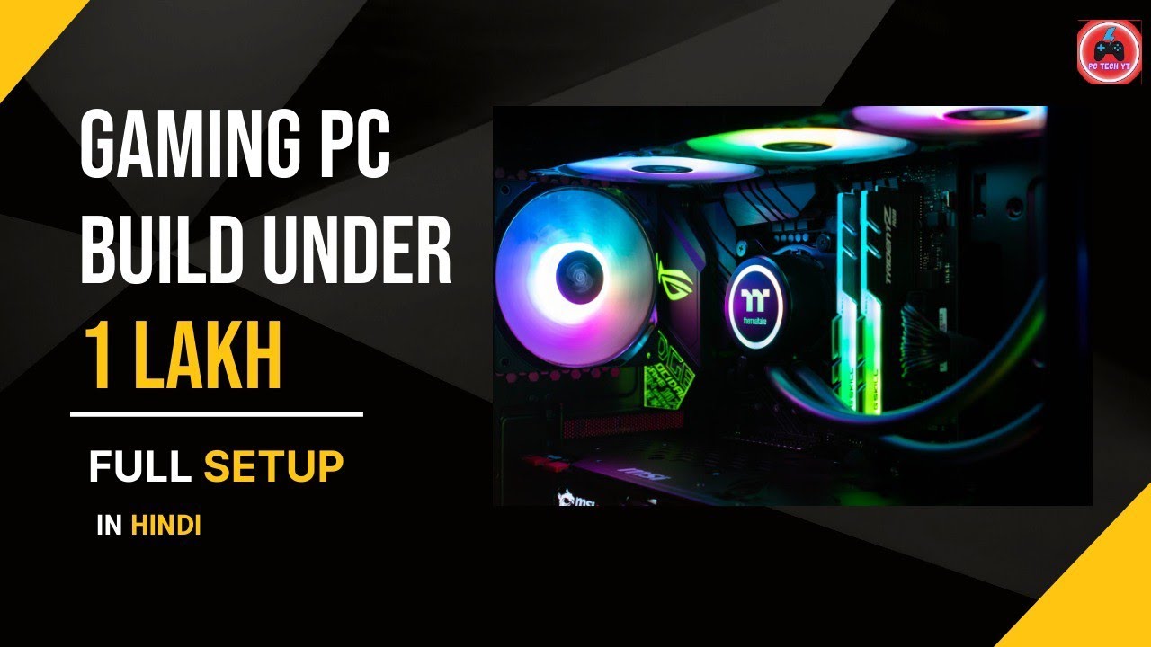 Full Gaming PC Build Under 1 Lakh | Full Setup PC for Gaming - YouTube