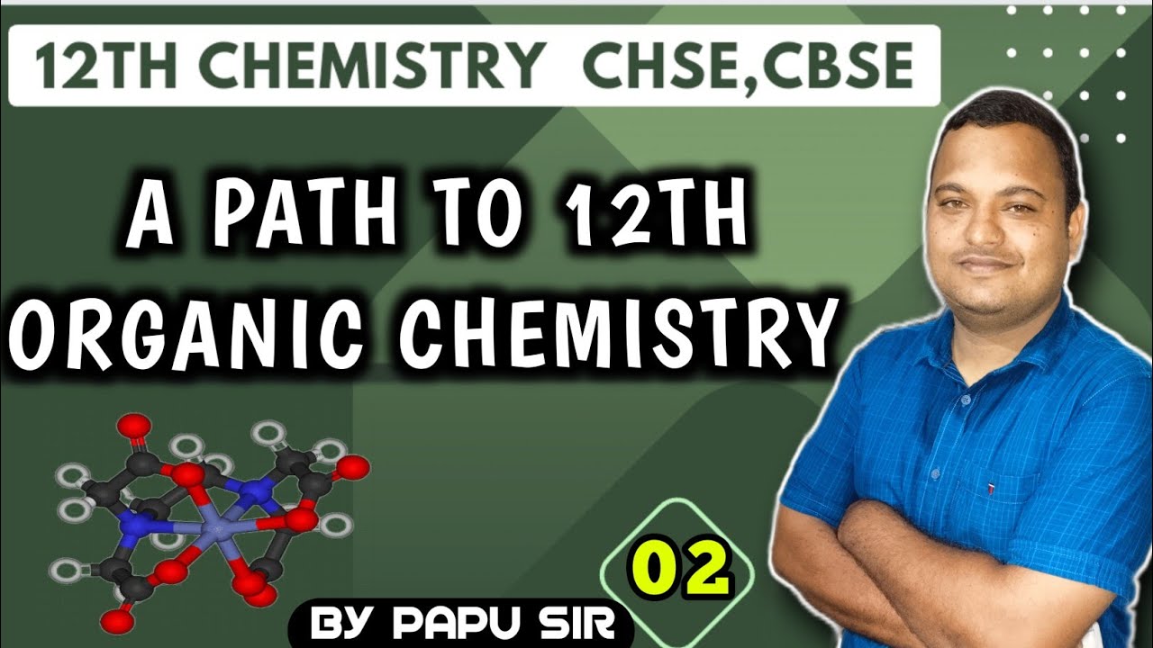 A path to 12th ORGANIC CHEMISTRY || 12th chse chemistry || 12th cbse chemistry || - YouTube