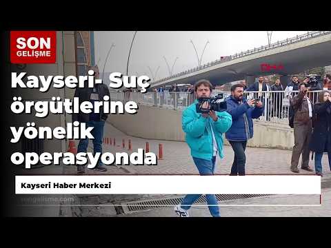 Kayseri- Suç örgütlerine yönelik operasyonda gözaltına alınan 9 şüpheli adliyede