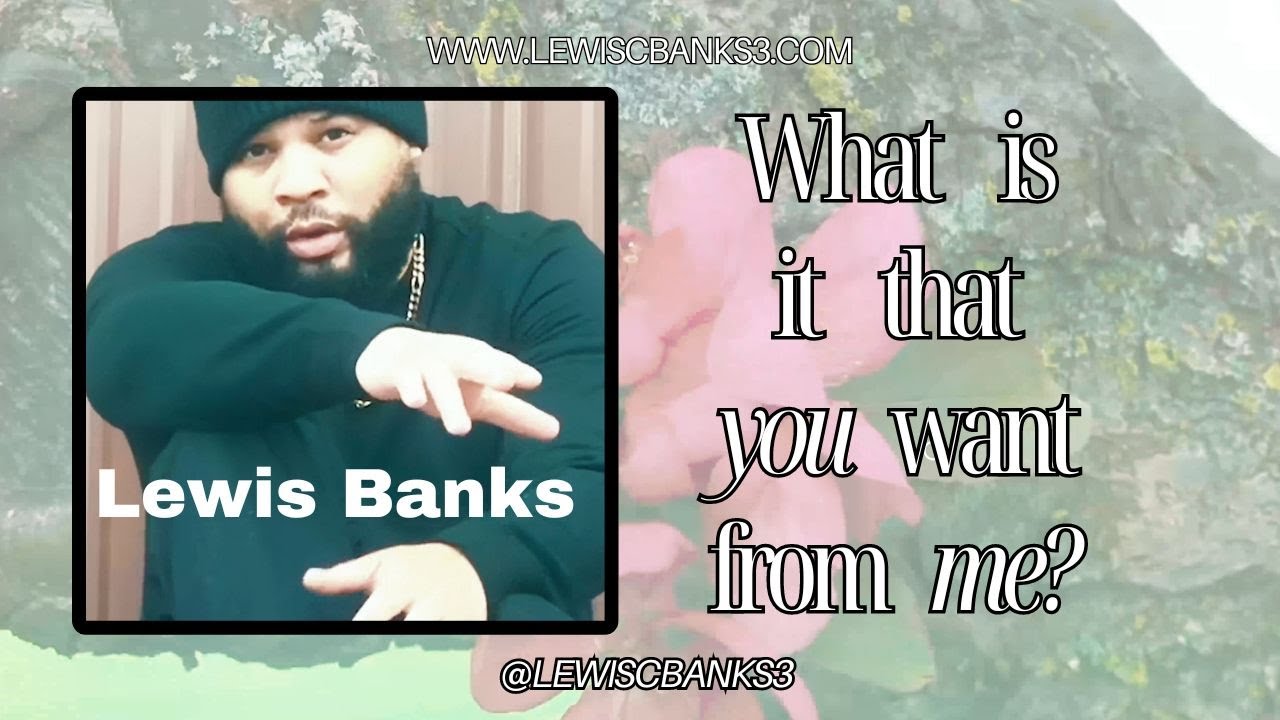 What Is It That You Want? (OFFICIAL MUSIC VIDEO) - Lewis Banks - YouTube