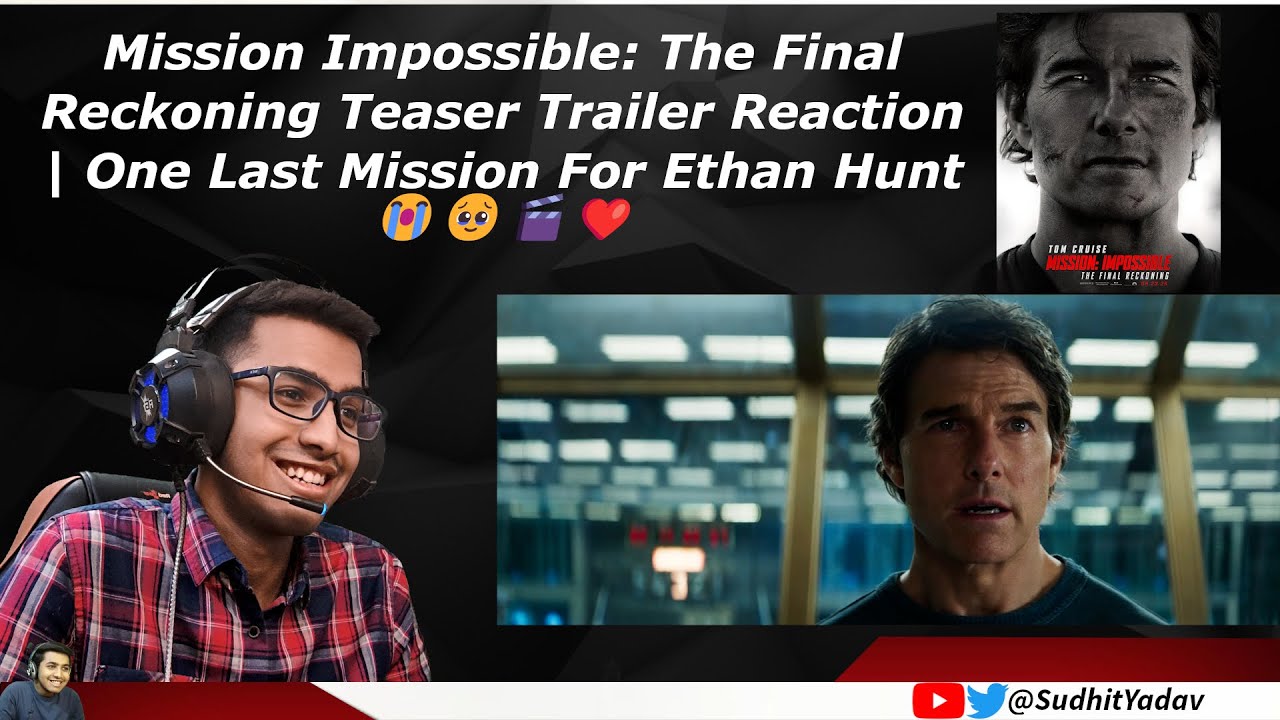 Mission Impossible: The Final Reckoning Teaser Trailer Reaction | One ...