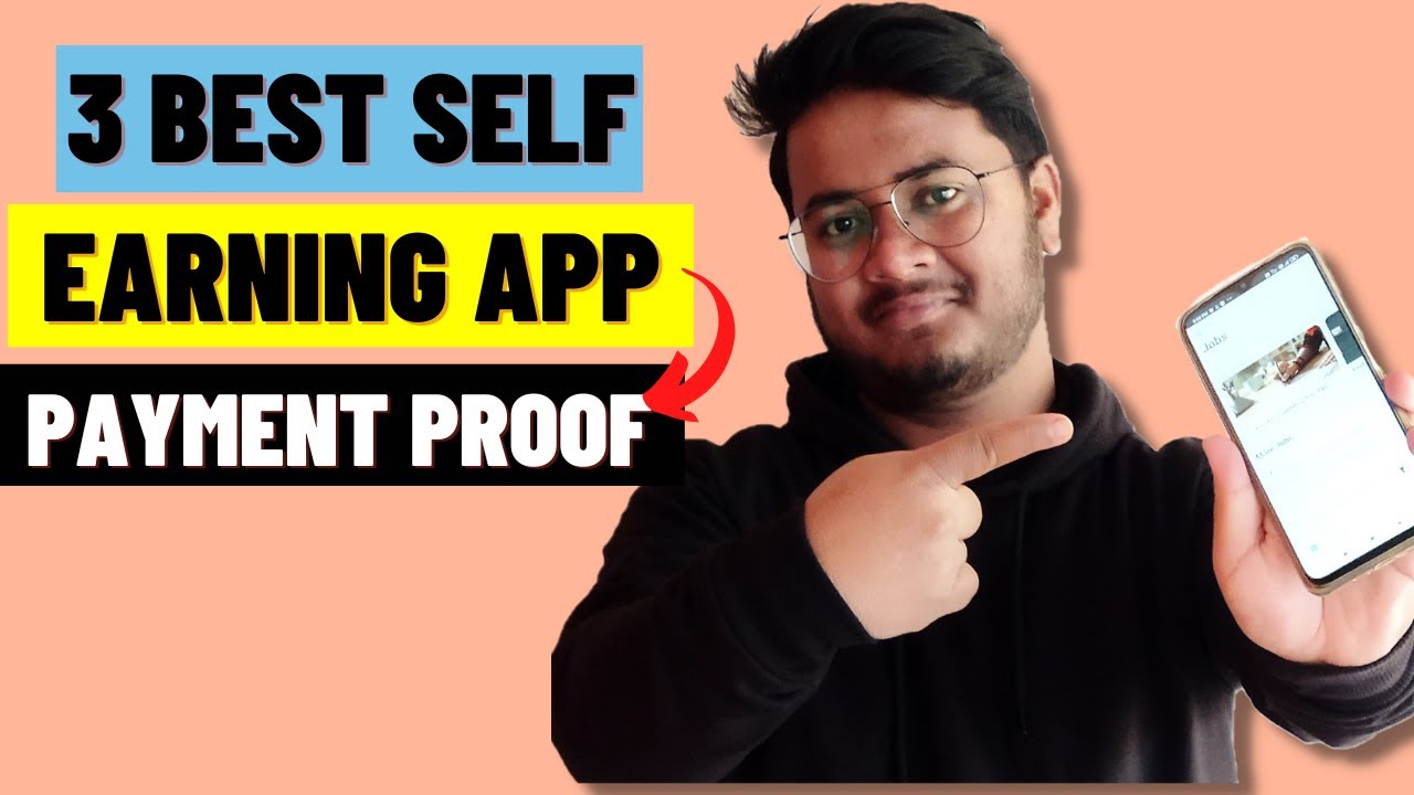 3 Best Self-Earning Apps 2023 With Live Payment Proof New Earning App ...