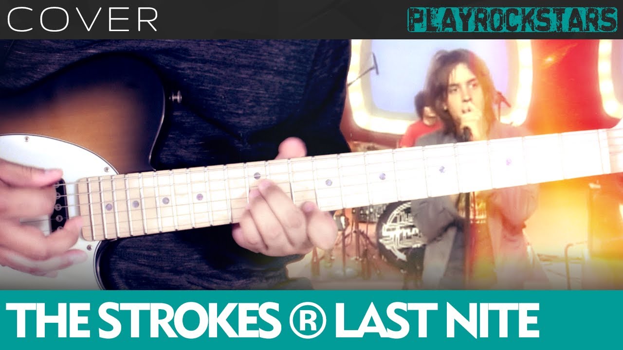 como tocar LAST NITE en guitarra THE STROKES ⭐️ COVER / ACORDES / SOLO ...