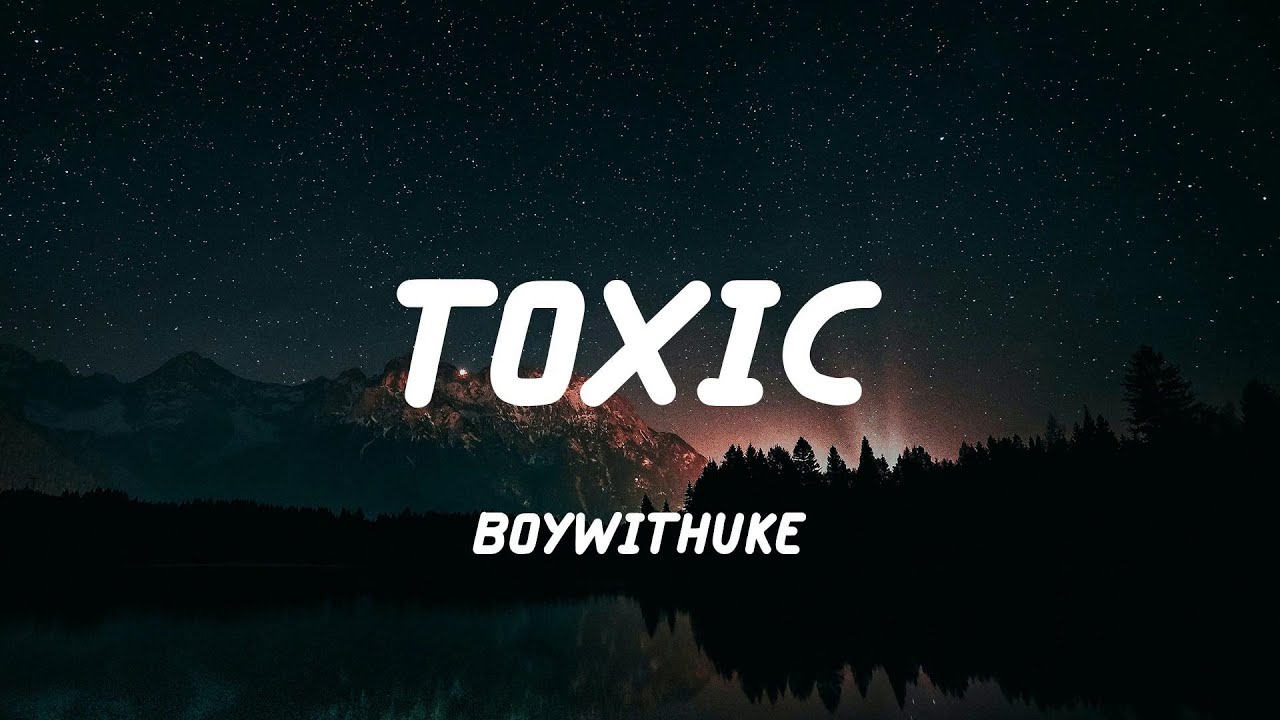 BoyWithUke - Toxic (Lyric Video) - YouTube