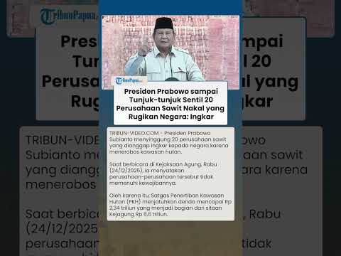 Di Hadapan Uang Sitaan Rp 6,6 Triliun, Prabowo Sentil 20 Perusahaan Sawit Nakal yang Rugikan Negara