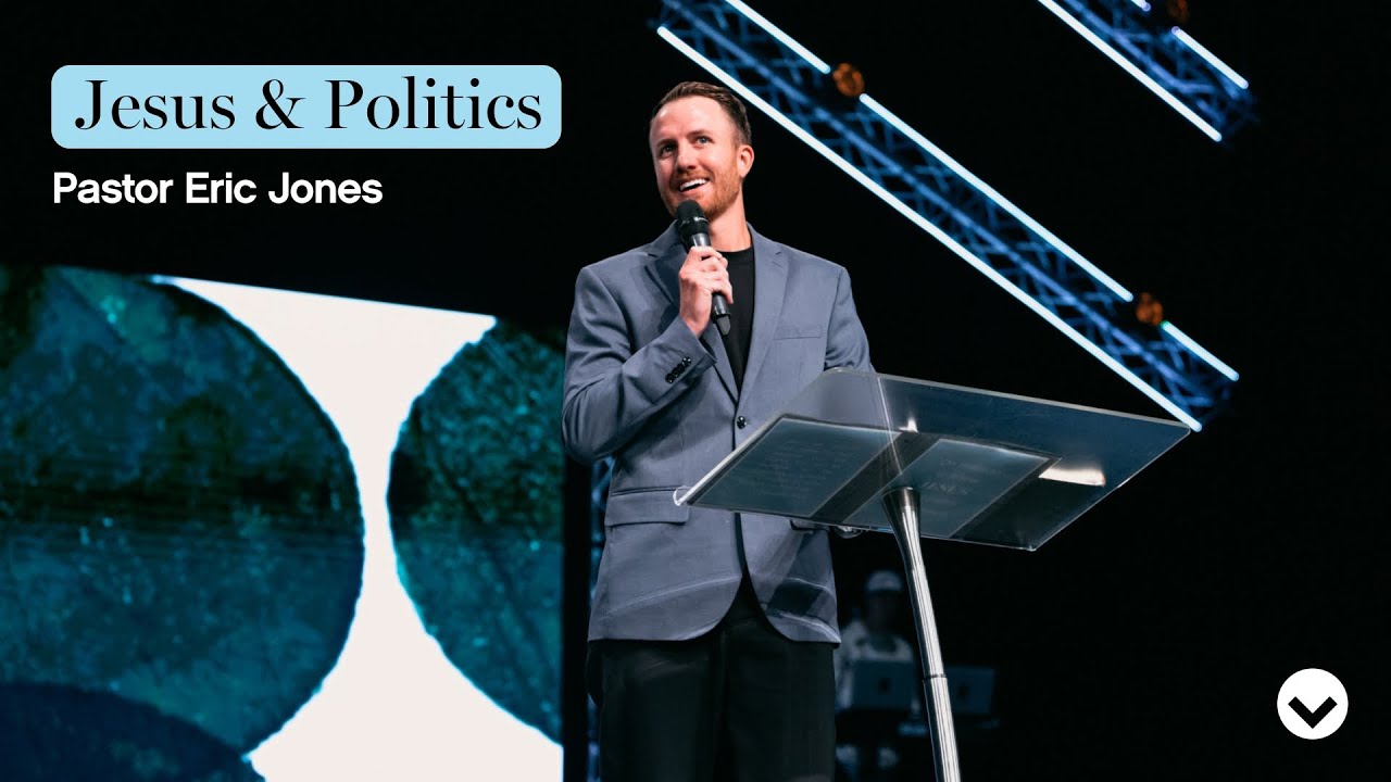 Jesus & Politics | Pastor Eric Jones - YouTube