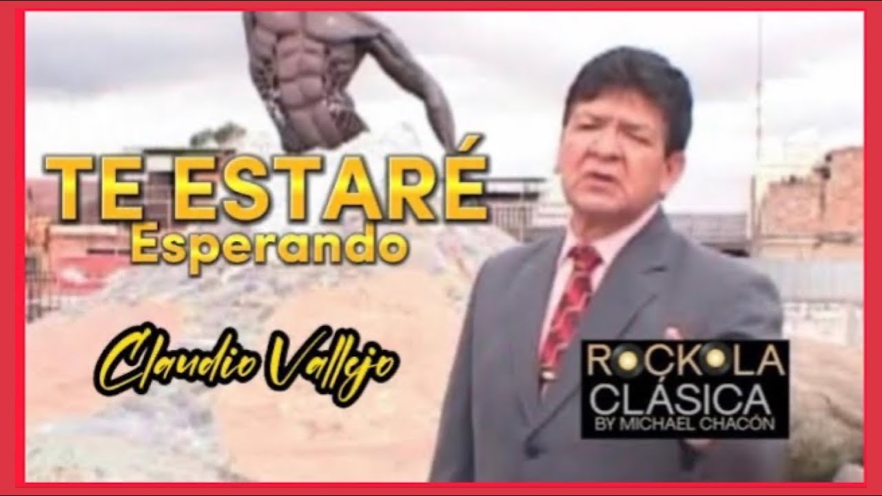 TE ESTARÉ ESPERANDO -CLAUDIO VALLEJO (Vídeo Oficial HD ) - YouTube