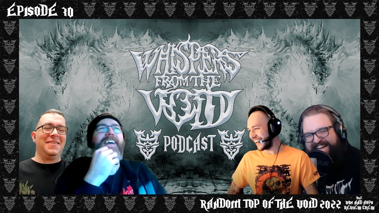 Episode 70: Random Top Of The Void 2022 (part 1) | Whispers From The Void Podcast - YouTube