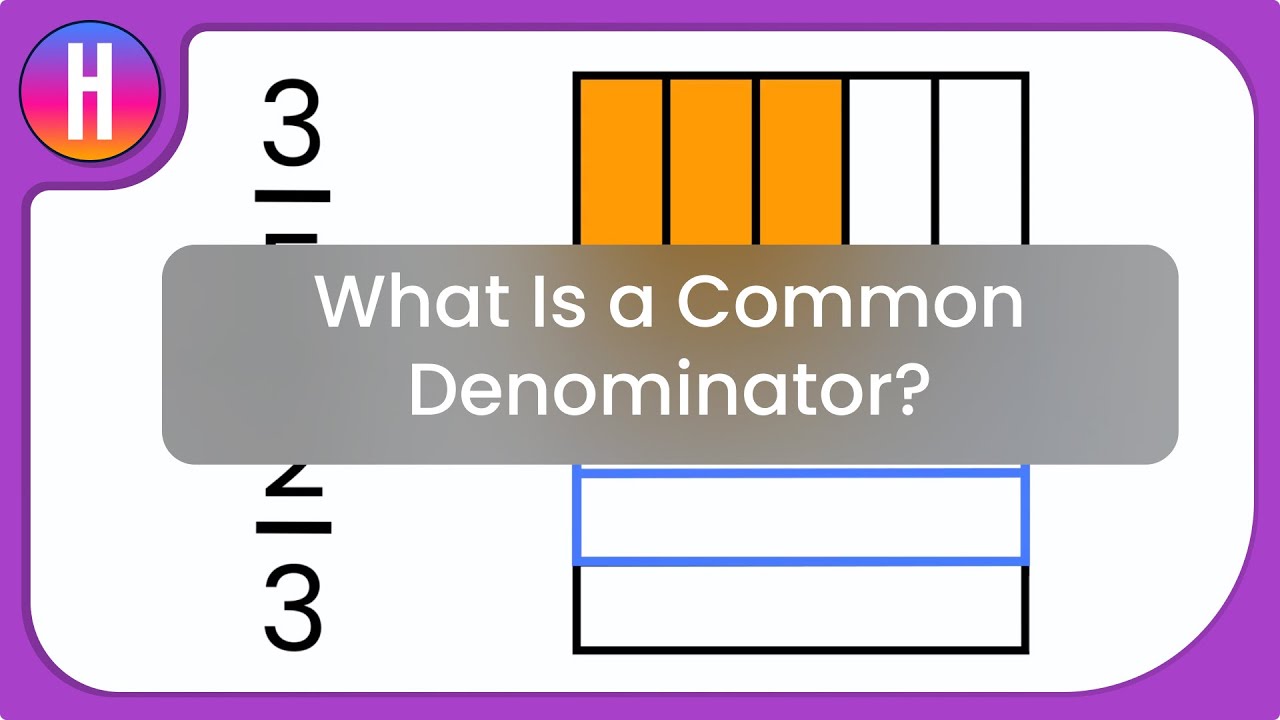 What Is a Common Denominator? - YouTube