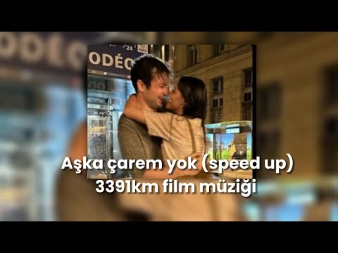 Aşka çarem yok (speed up) 3391km film müziği #2024 #3391kmfilm # ...