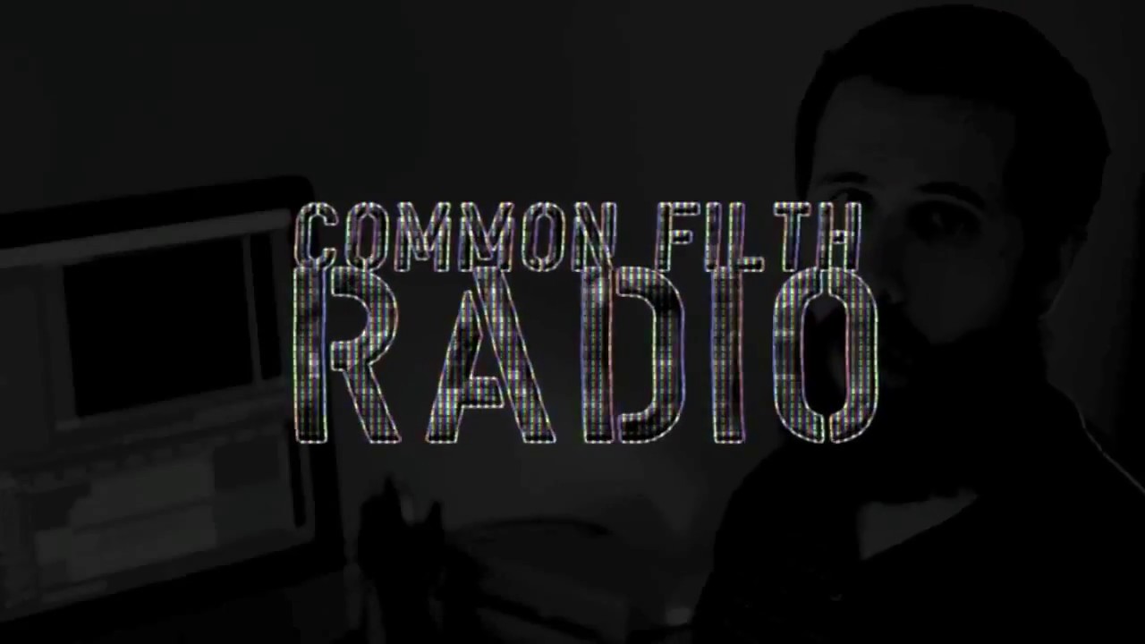 Common Filth Radio Episode 2 - YouTube