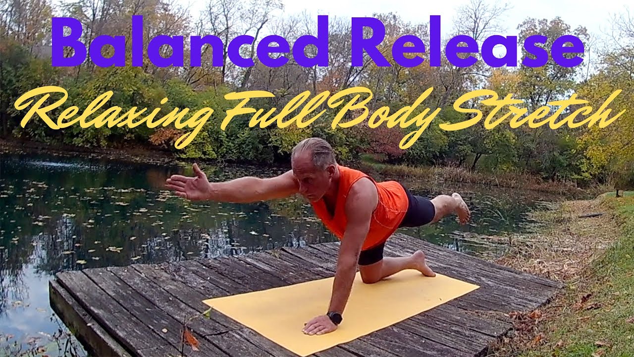 Relaxing Full Body Stretch-Balanced Release - YouTube