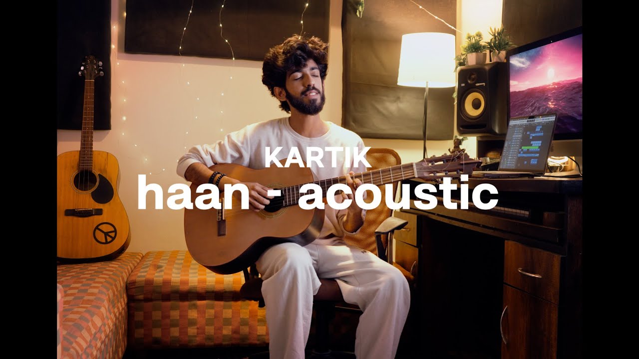 Haan - Acoustic Version | Kartik Sachdeva - YouTube