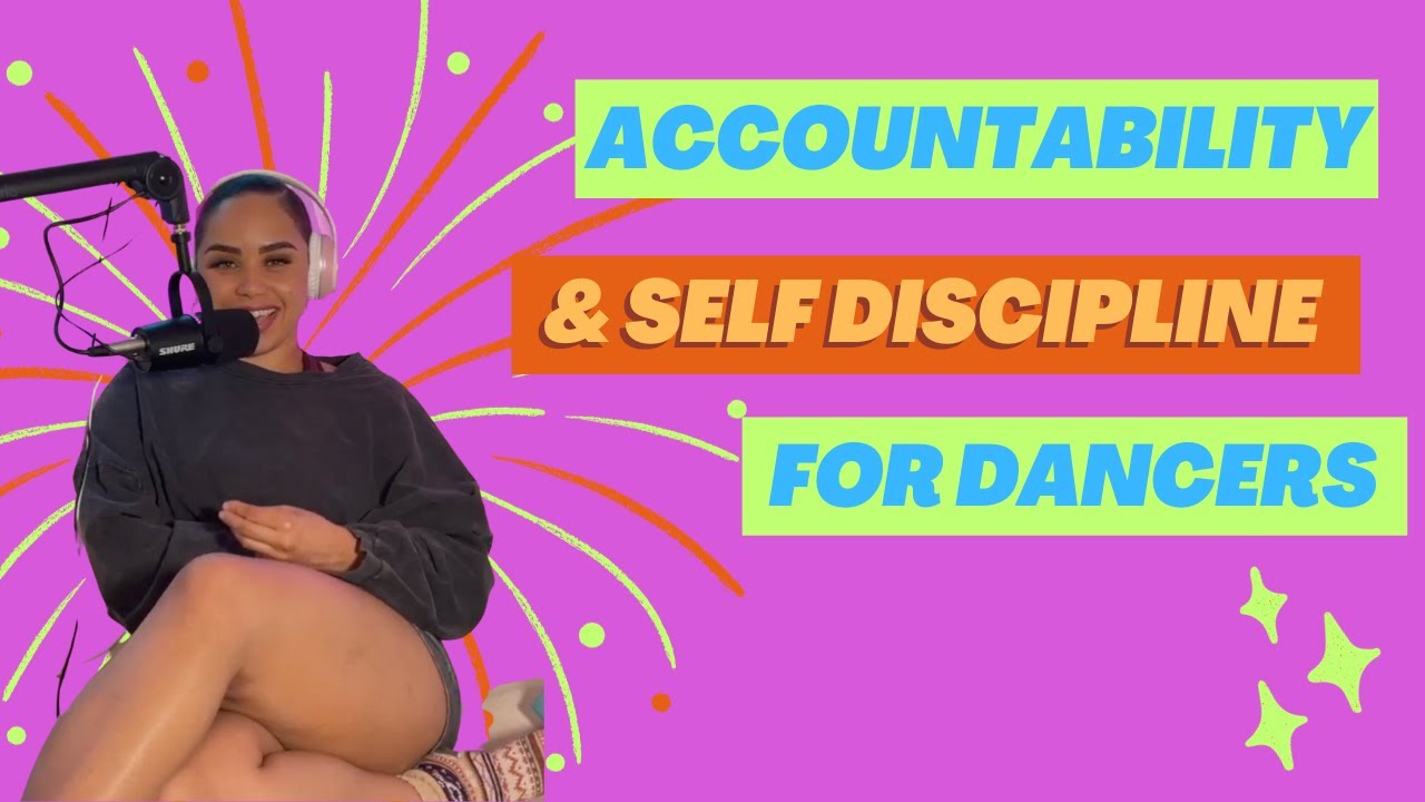 Ep. 19 Accountability & Self Discipline For Dancers - YouTube