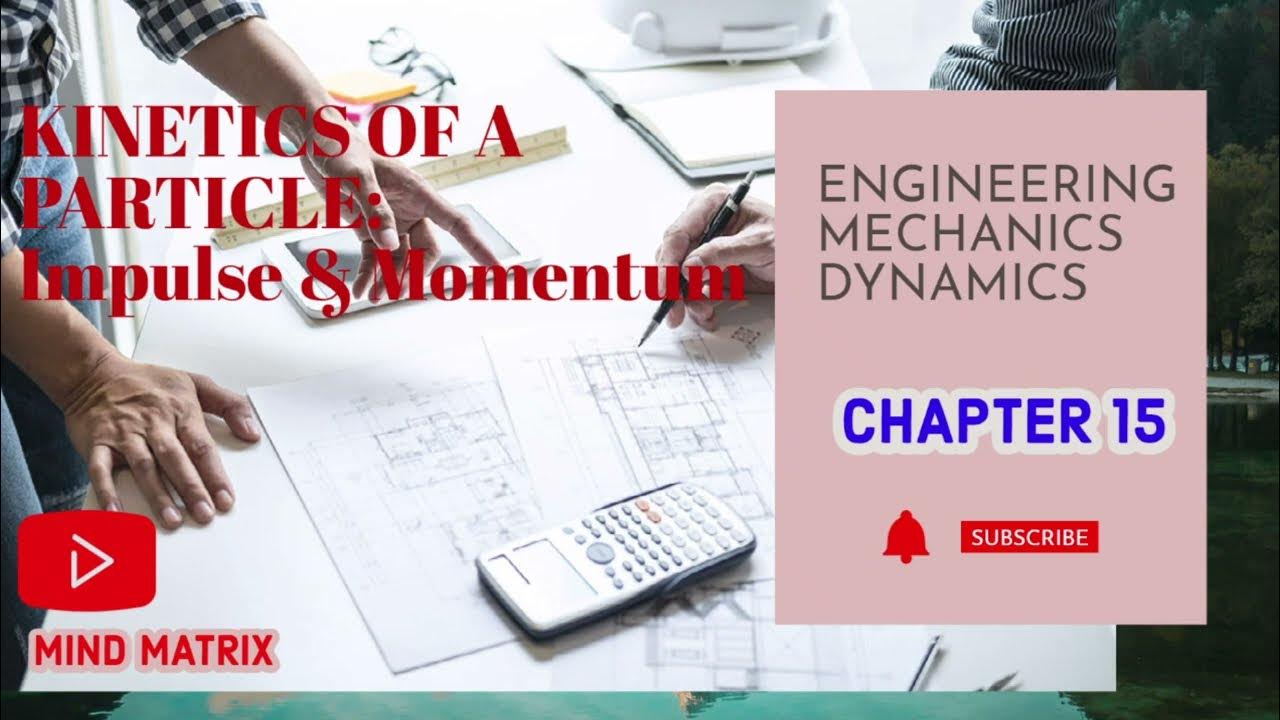 Chapter 15: Kinetics of a Particle - Impulse & Momentum | Engineering Mechanics Dynamics - YouTube