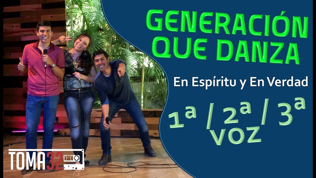 GENERACIÓN QUE DANZA - EN ESPÍRITU Y EN VERDAD - TUTORIAL (VOCES) - YouTube
