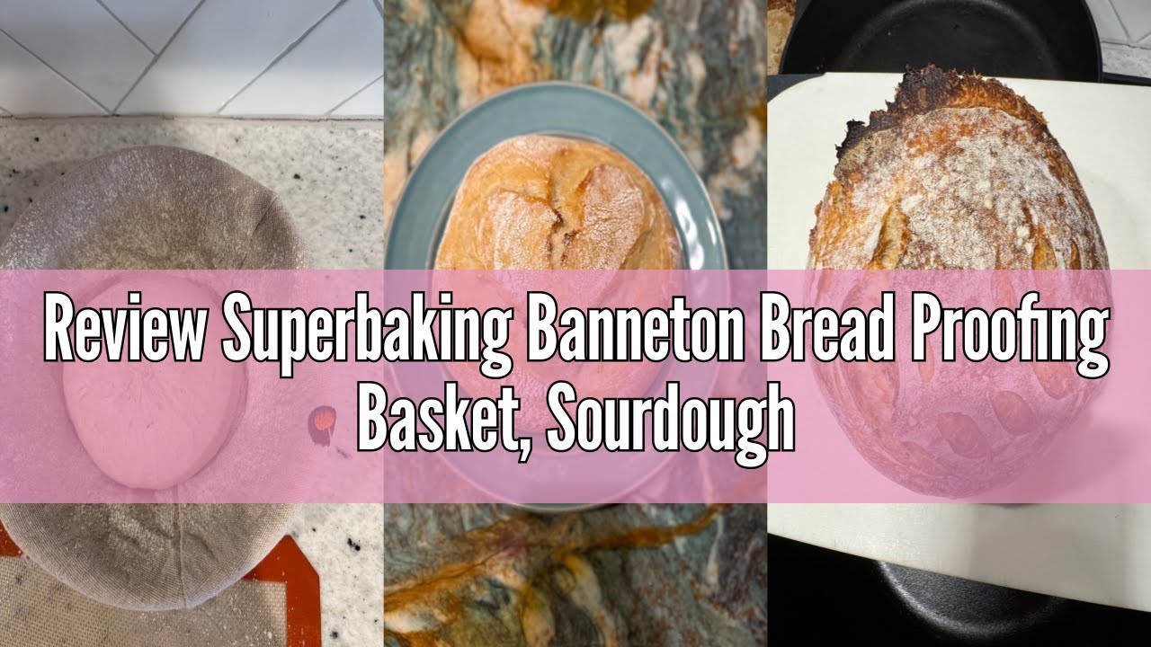 Review Superbaking Banneton Bread Proofing Basket, Sourdough Bread ...