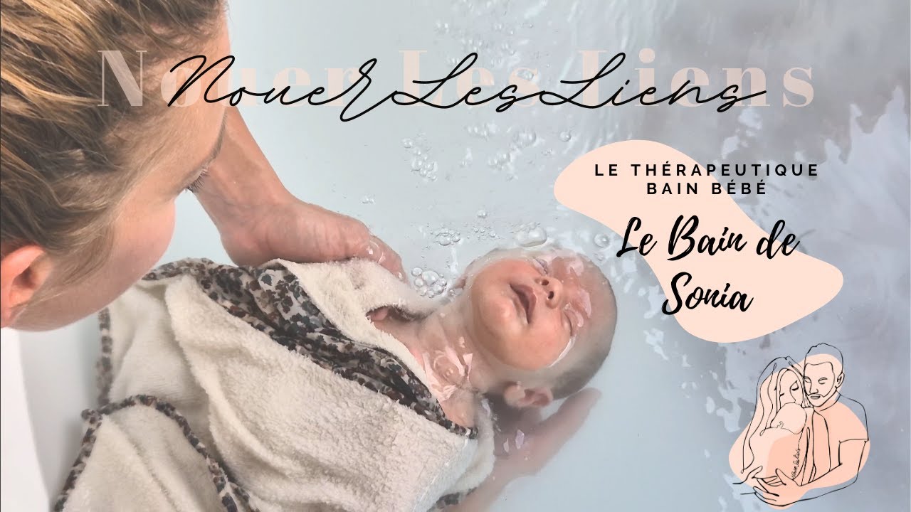 Le Thérapeutique bain bébé (le bain de Sonia) par Nouer les liens - YouTube