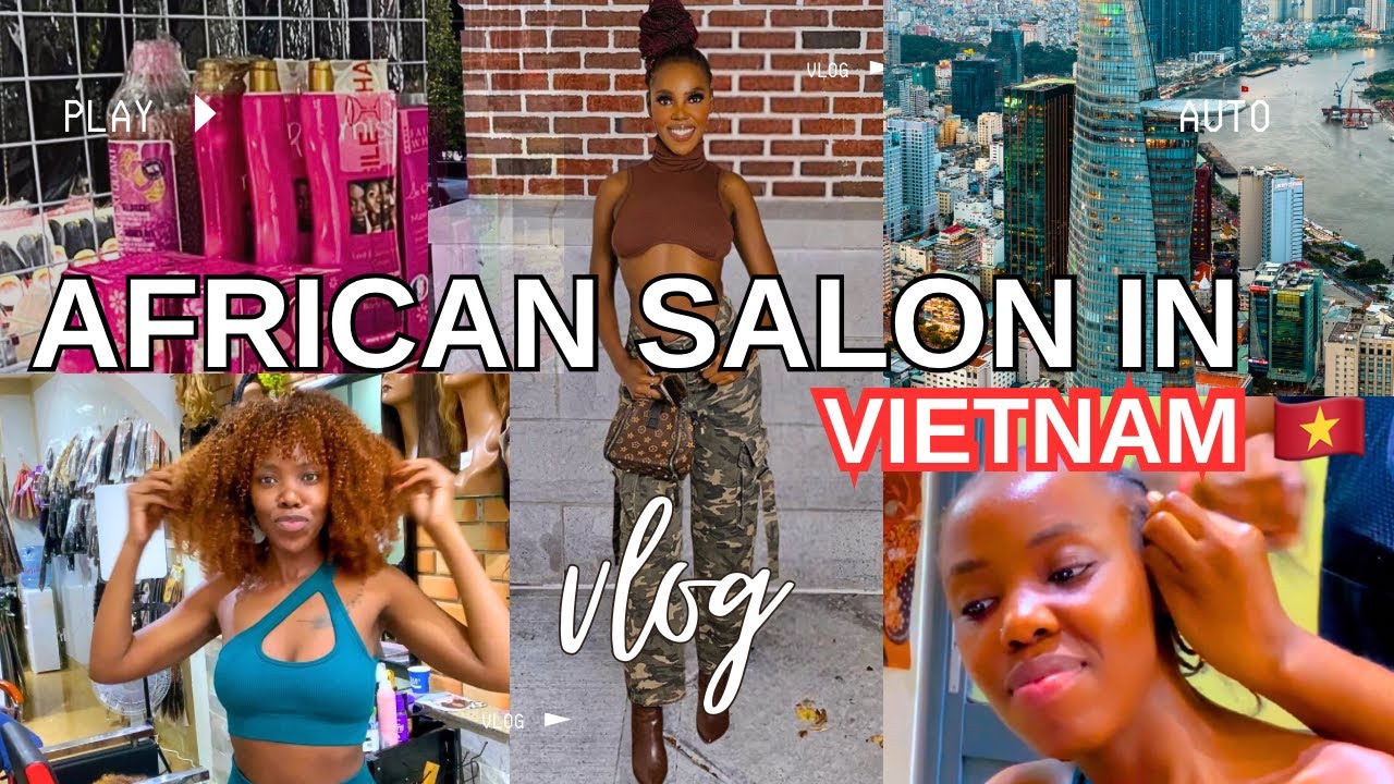 Come With Me To An African Saloon In Vietnam 🇻🇳 | Living In Vietnam 🇻🇳 ...