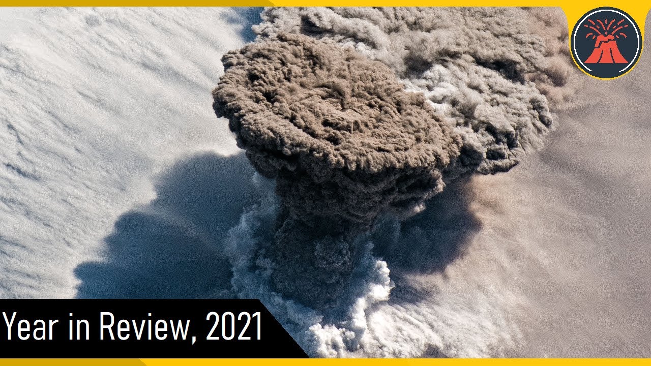 Volcano News Year in Review; Volcanic Eruptions of 2021 - YouTube