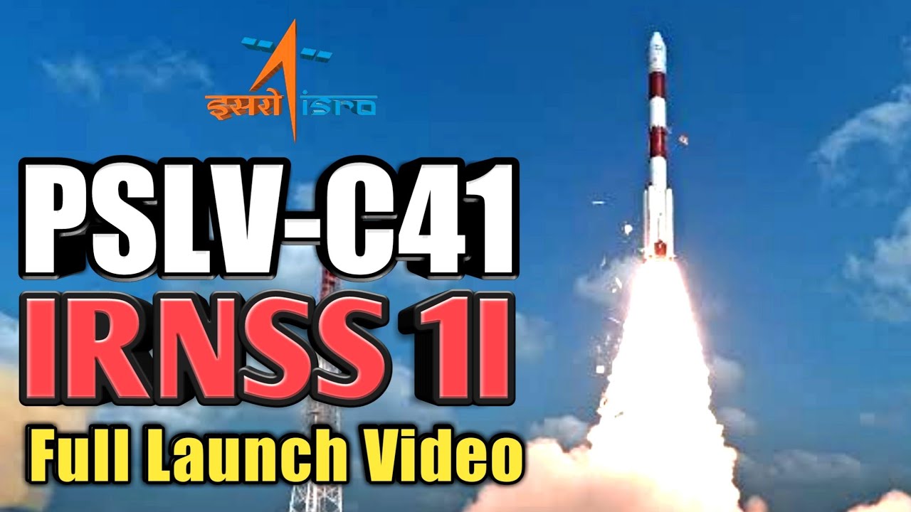ISRO’s PSLV-C41/IRNSS-1I Launch Mission - YouTube