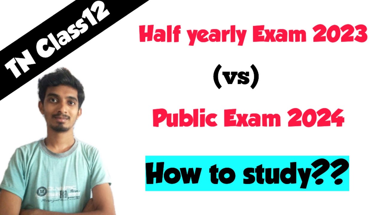 Half Yearly Exam 2023 (vs) Public Exam 2024??|How to study??|Which is ...