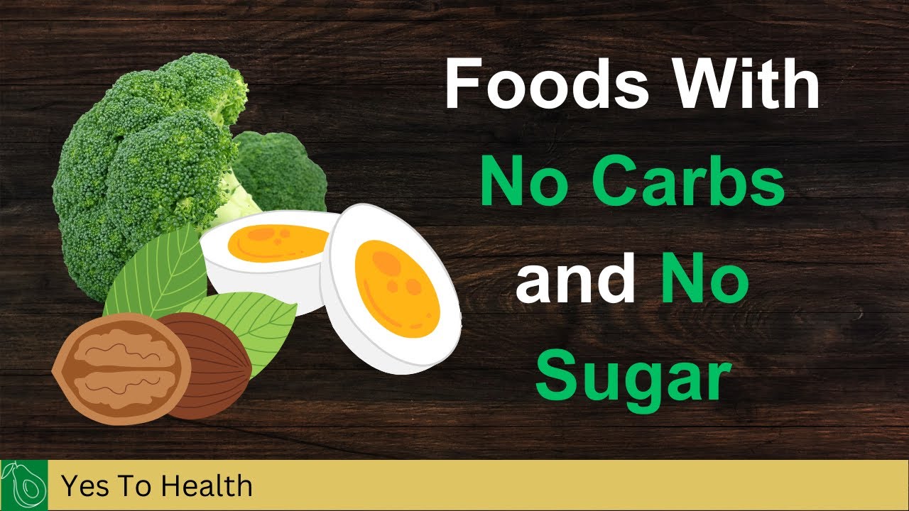 Foods With No Carbs And No Sugar YouTube foods-with-no-carbs-and-no-sugar-youtube