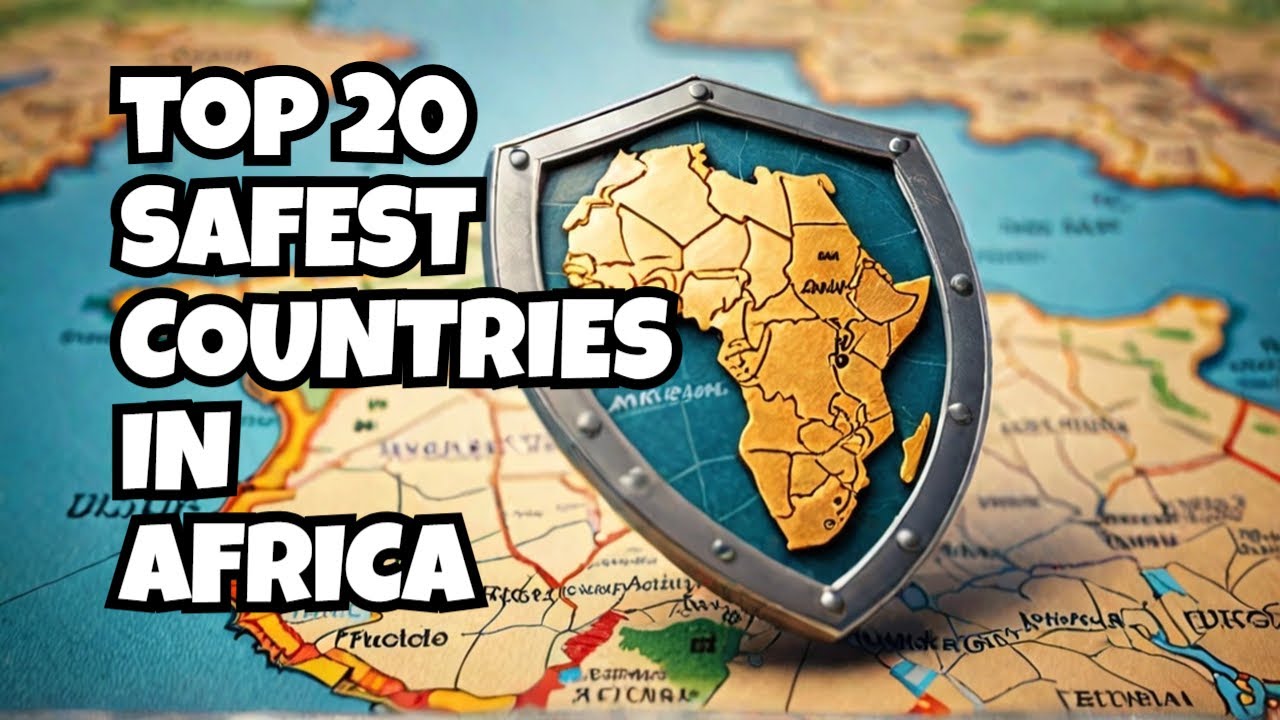 20 Safest Countries in Africa to Visit - YouTube