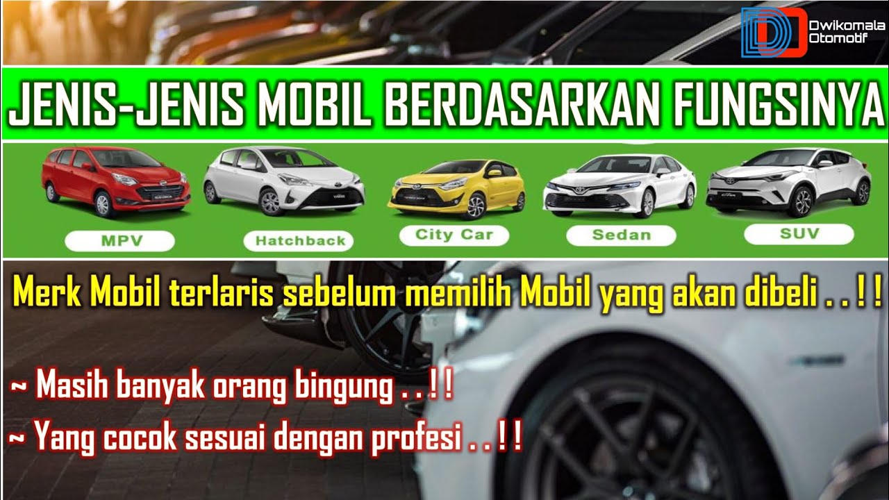 Jenis-jenis Mobil berdasarkan fungsinya | Merk-merk Mobil terlaris ...