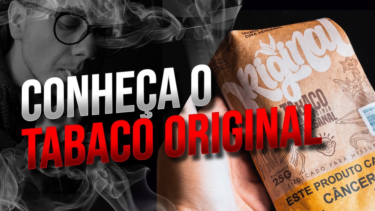 O MARAVILHOSO TABACO ORIGINAL! - YouTube